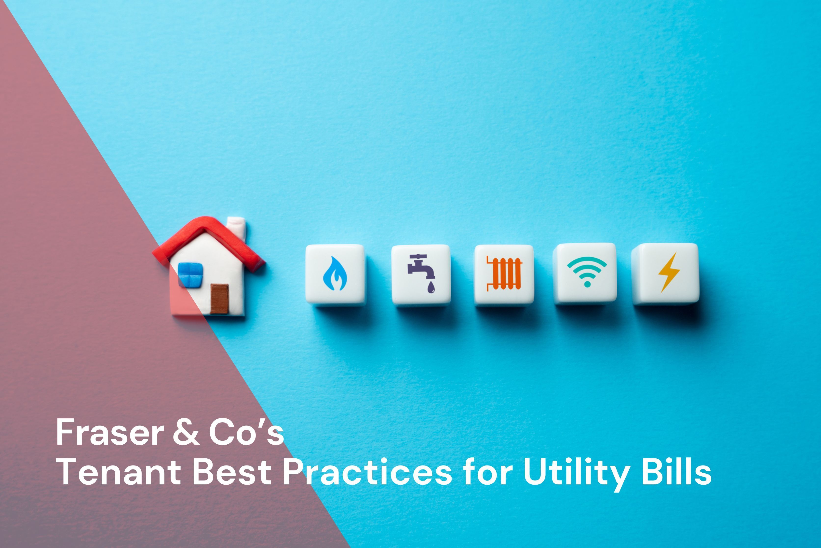Agents View: Tenant Best Practices for Utility Bills | Fraser & Co ...